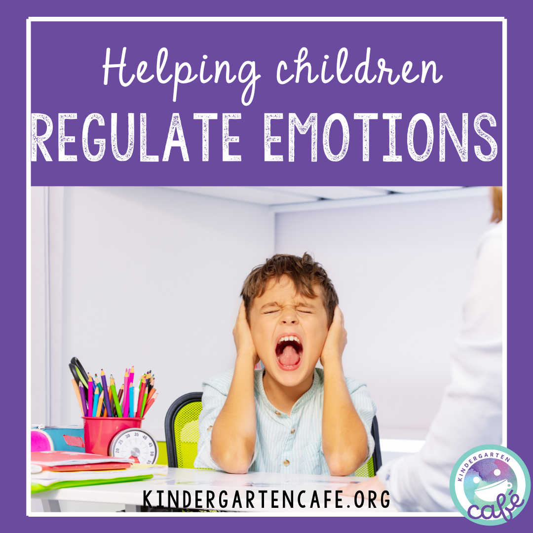 Helping Children Regulate Their Emotions Kindergarten Cafe